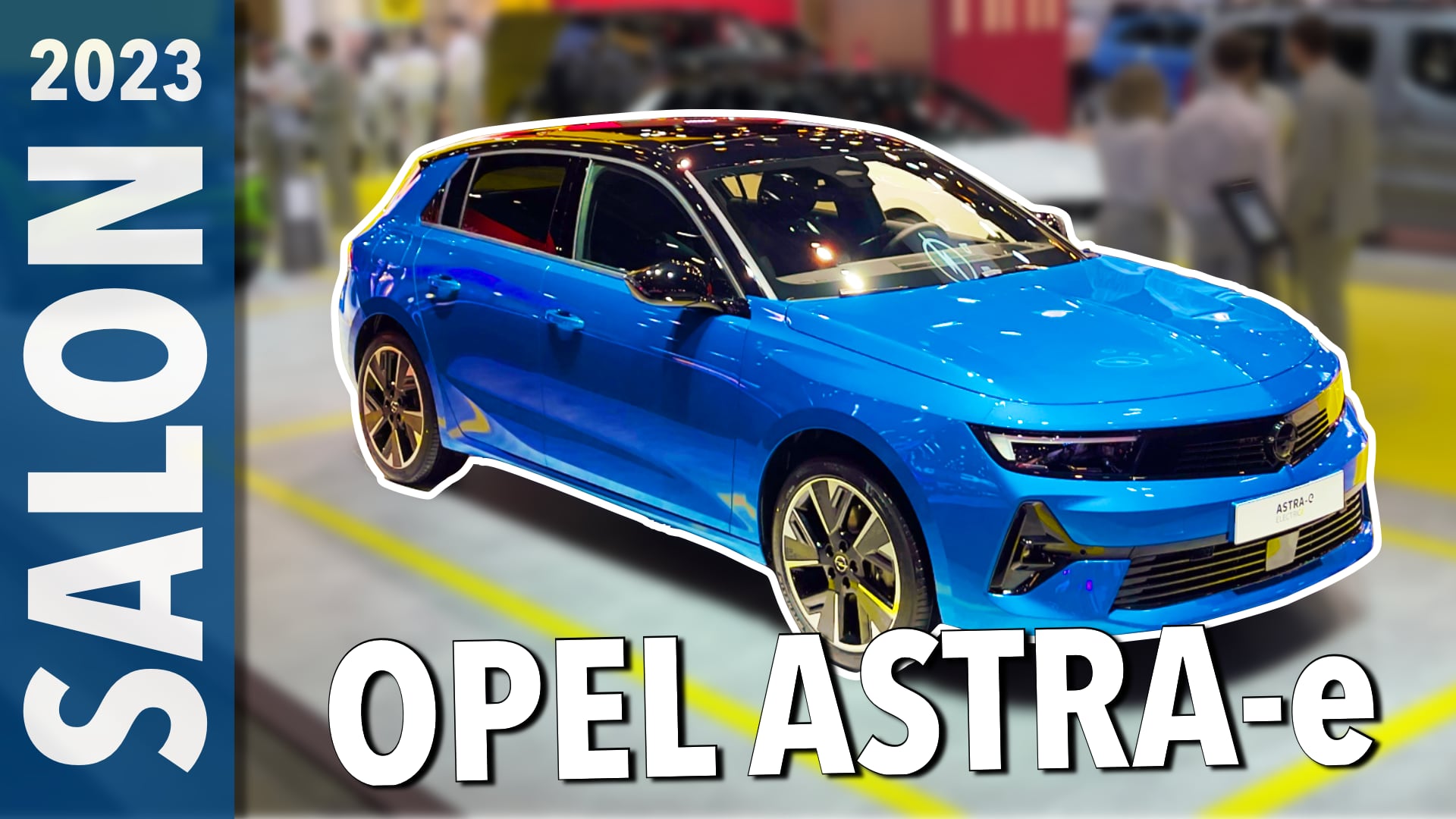 Salon de Bruxelles 2023 : l’Opel Astra-e…. mais pas que